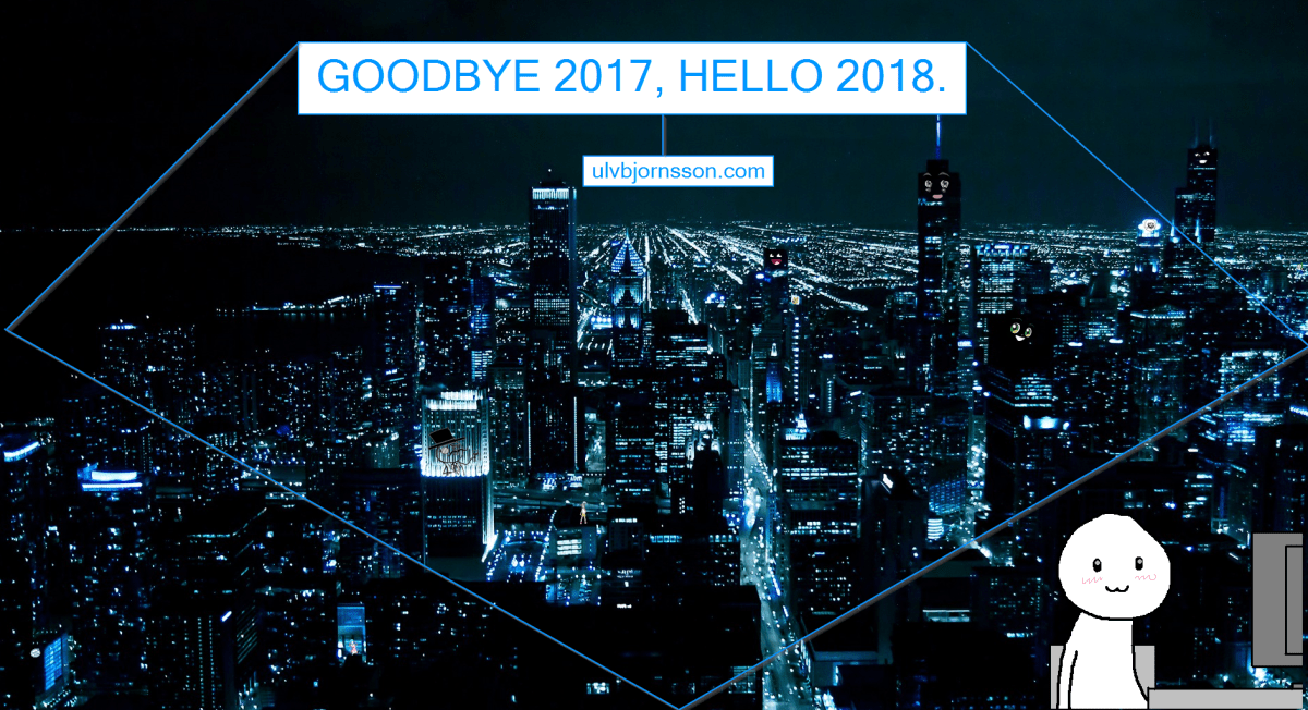 GOODBYE TWENTY SEVENTEEN, HELLO TWENTY EIGHTEEN. – musings of a consultant